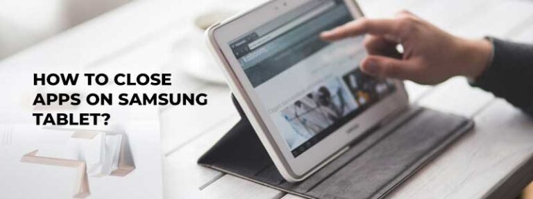 How to Close Apps on a Samsung and Amazon Fire Tablet? | Pick Tablet